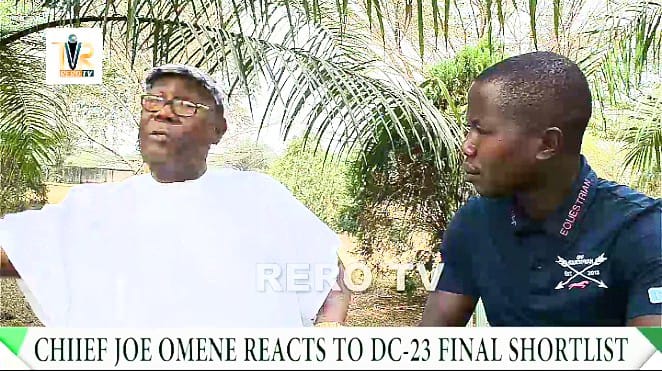 DC-23 final Shortlist : Chief Joe Omene talks tough (Video) - RERO TV